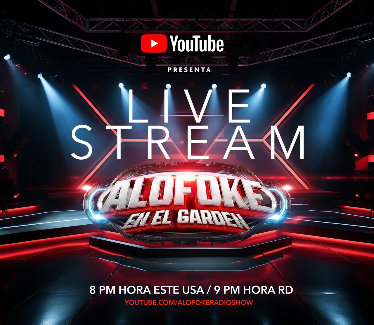 Alofoke en el Garden será transmitido en vivo por YouTube ...
